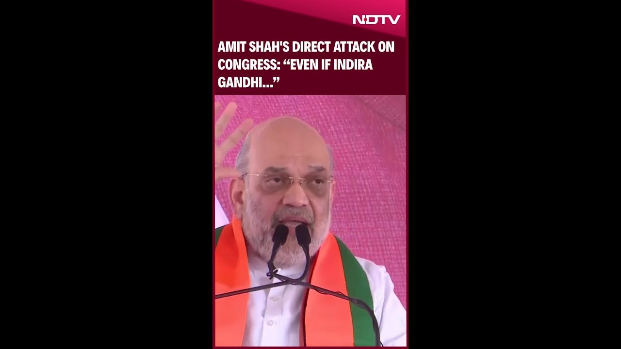Amit Shah's Attack On Congress: "Even Indira Gandhi Can't Restore Article 370"