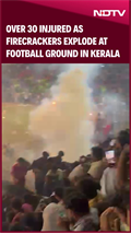 Over 30 Injured As Firecrackers Explode At Football Ground In Kerala