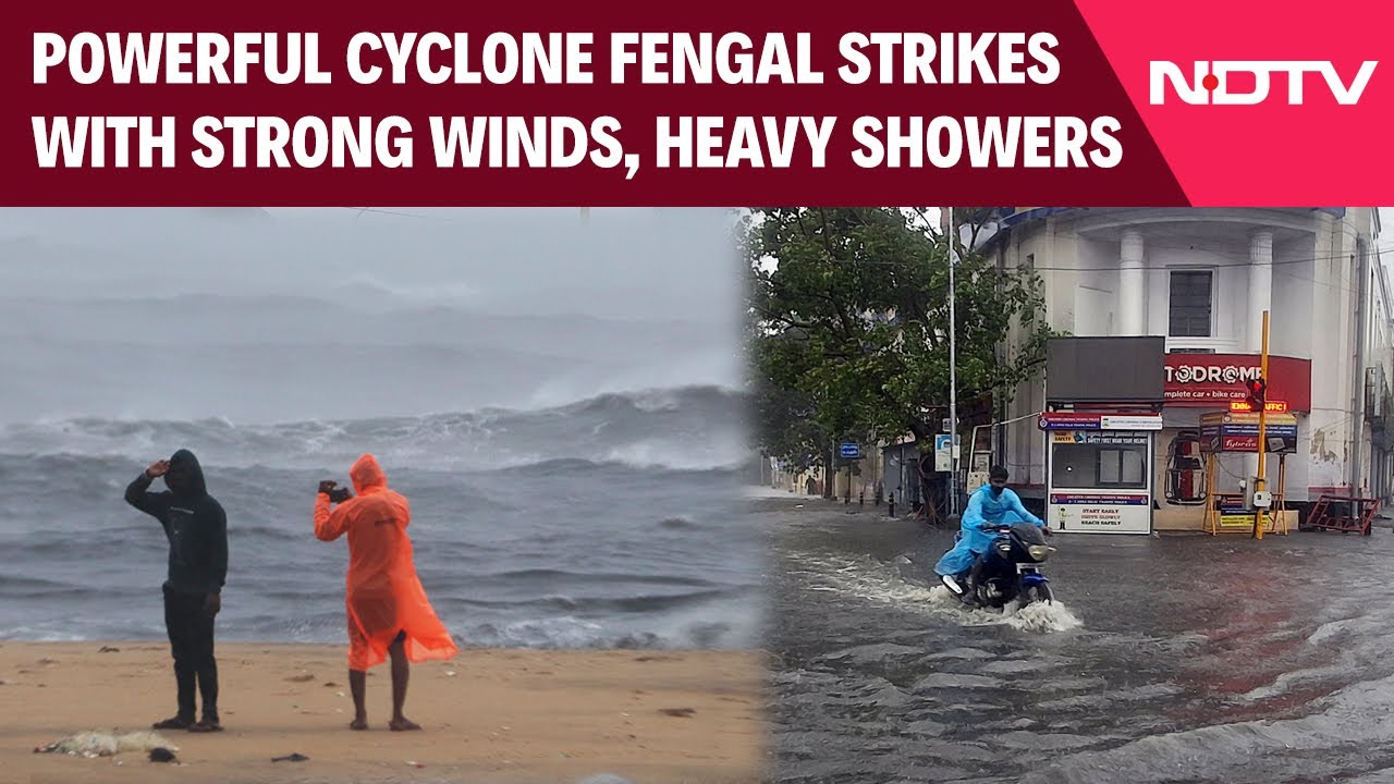 Cyclone Fengal Makes Landfall With Gusty Winds, Heavy Rains
