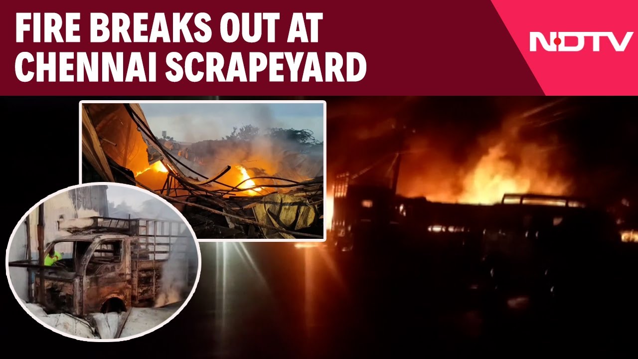 Chennai Fire| Fire At Scrapeyard In Chennai's Pallavaram, Firefighters ...