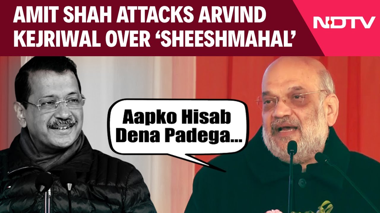 Amit Shah's Fierce Attack On Arvind Kejriwal Over 'Sheeshmahal'