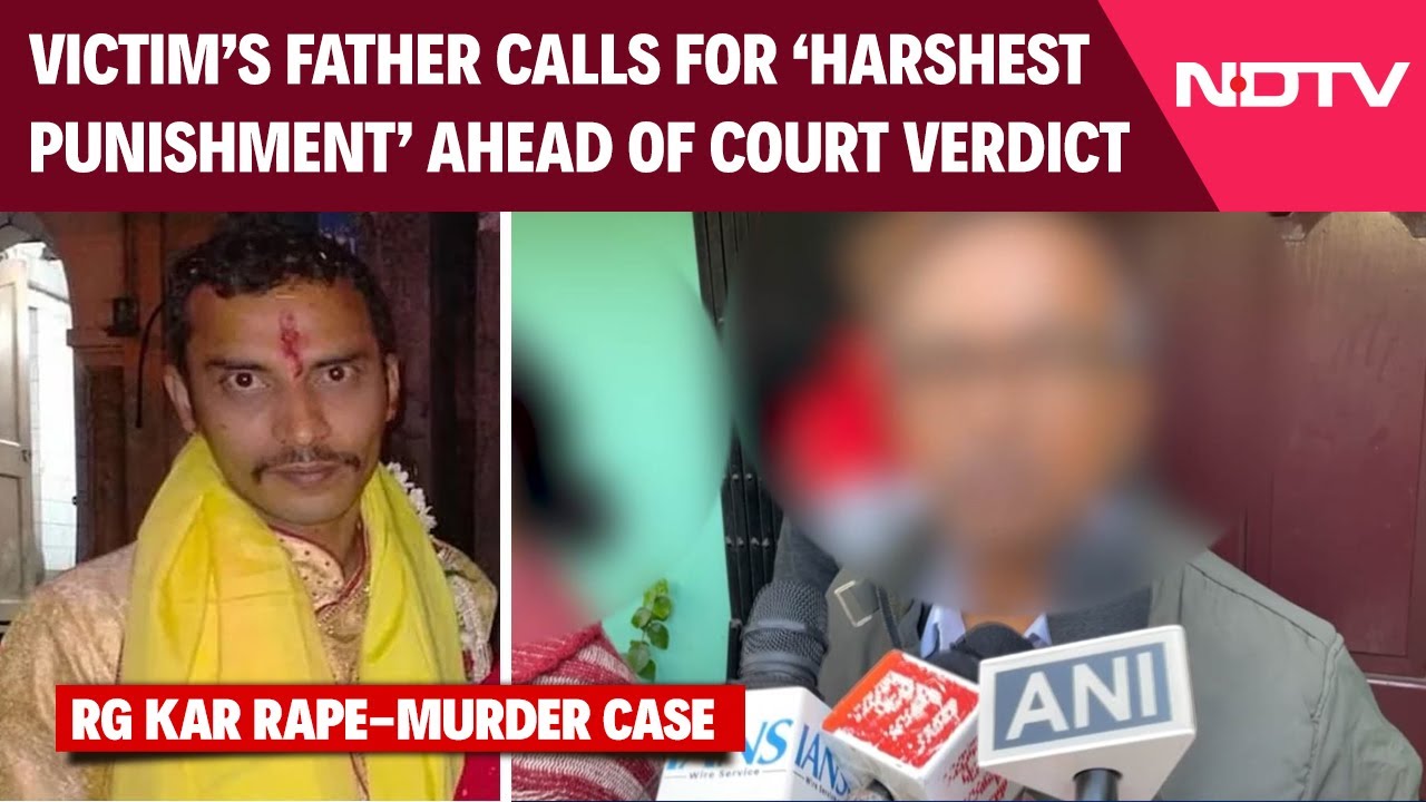 RG Kar Rape Murder Case: Victim's Father Calls For 'Harshest Punishment ...