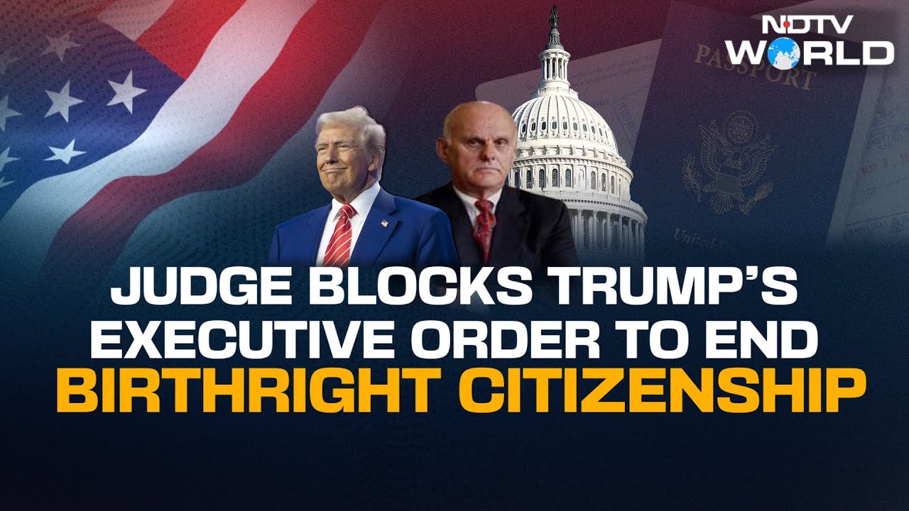 Birthright Citizenship Debate | "Blatantly Unconstitutional": Judge ...