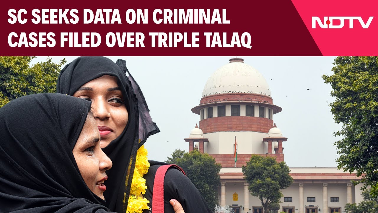 Supreme Court News | Supreme Court Seeks Data On Criminal Cases Filed Over Triple Talaq