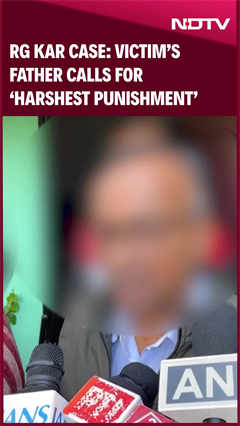 RG Kar Case: Victim's Father Calls For 'Harshest Punishment' For ...