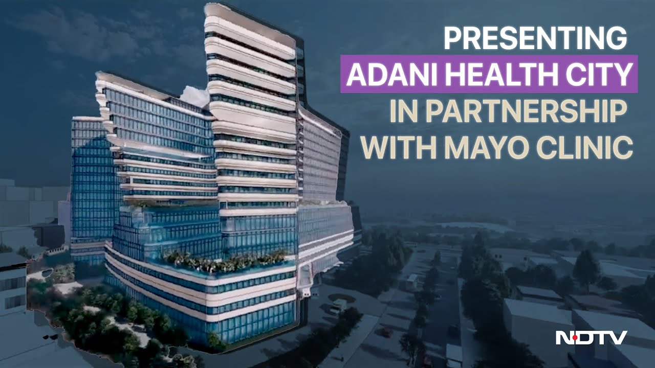Adani To Partner Mayo Clinic To Set Up Affordable, World-Class ...
