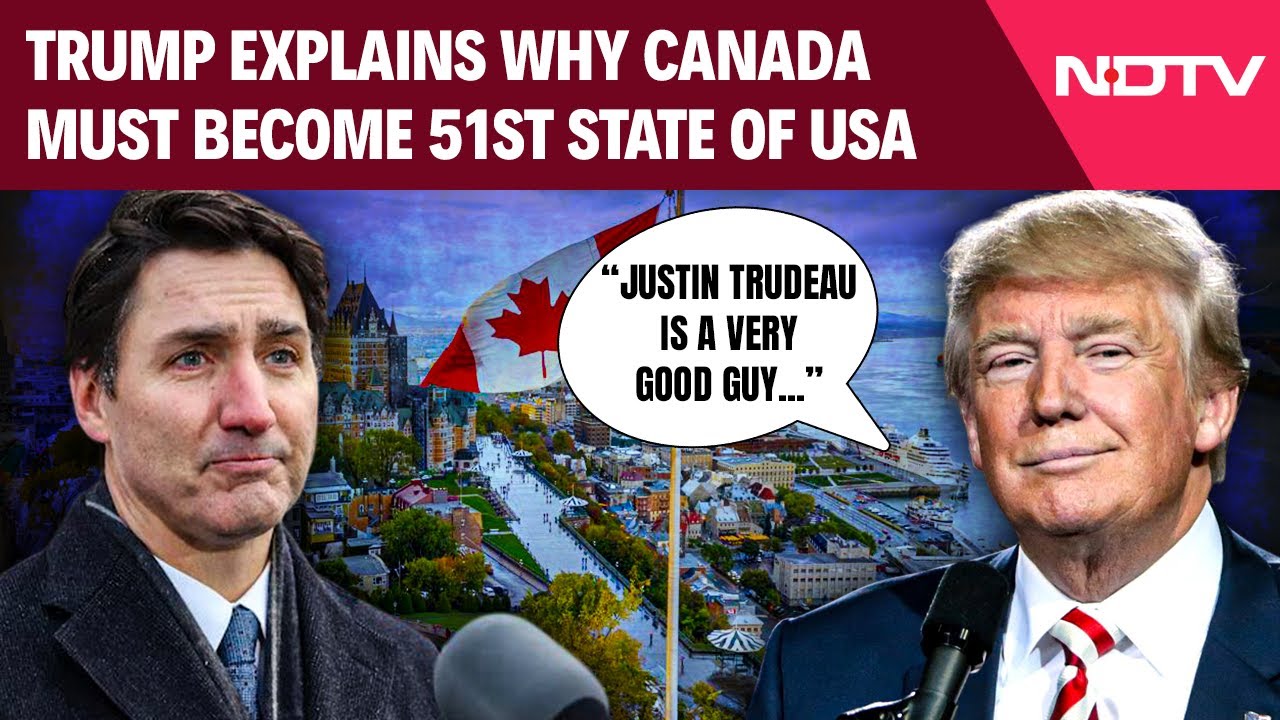 Trump Explains Why Canada Must Become 51st State Of US
