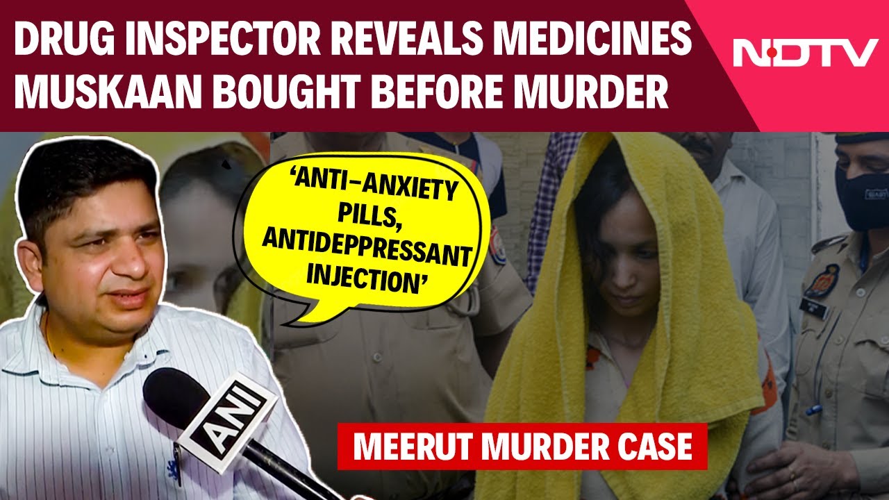 Meerut Murder Case | Drug Inspector Reveals Medicines Bought By Muskaan ...