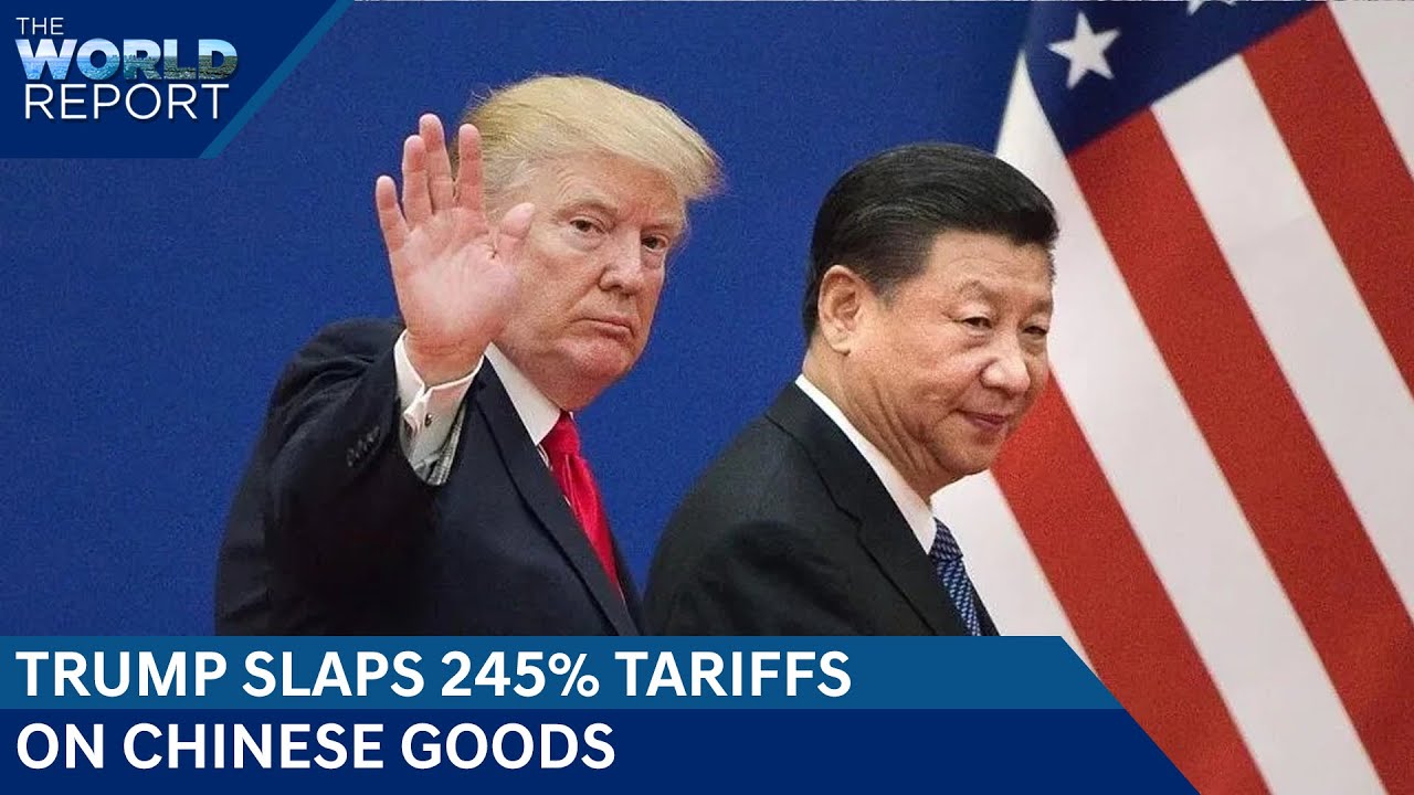 Trump Slaps 245% Retaliatory Tariffs On Chinese Goods | The World Report