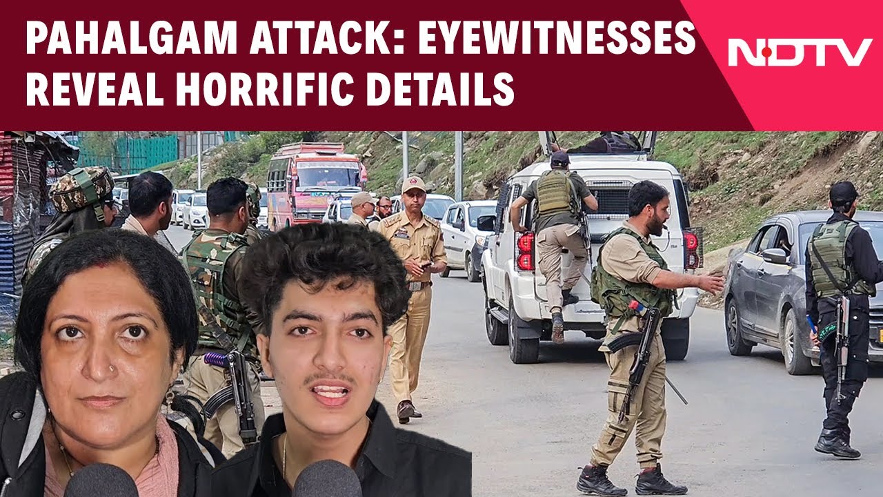 Eye Witnesses Reveal Shocking Details Of Pahalgam attack