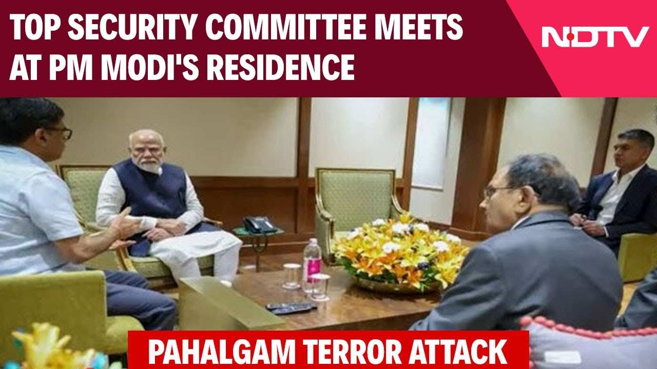 Pahalgam Terror Attack | Top Security Committee Meets At PM's Residence ...
