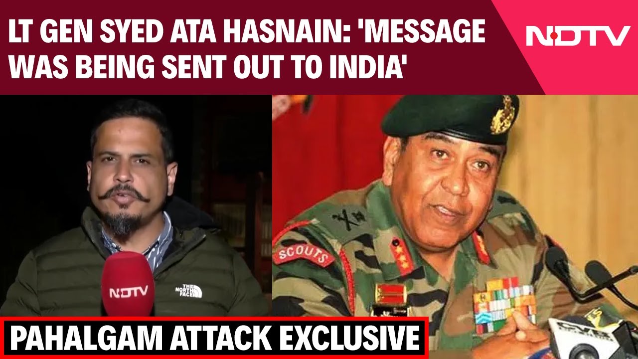 Lt Gen Syed Ata Hasnain: 'Message Was Being Sent Out To India'