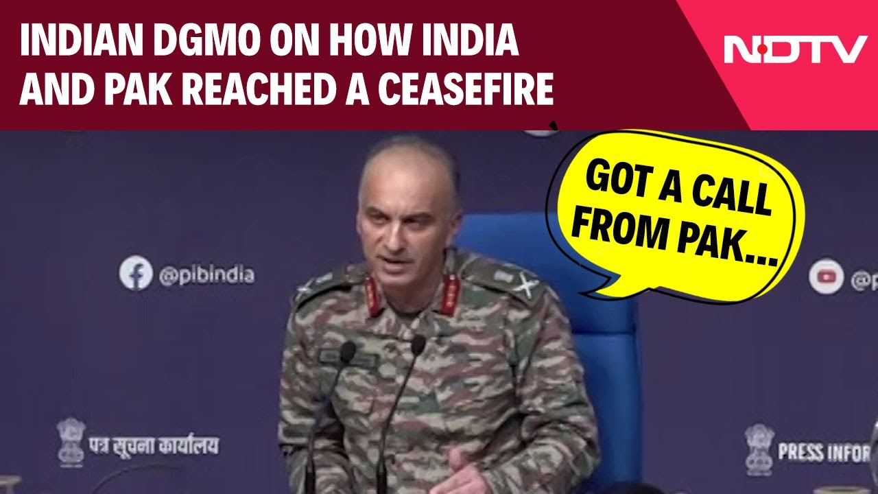 DGMO Briefing | 'Received A Message From Pak': DGMO On How India, Pak ...