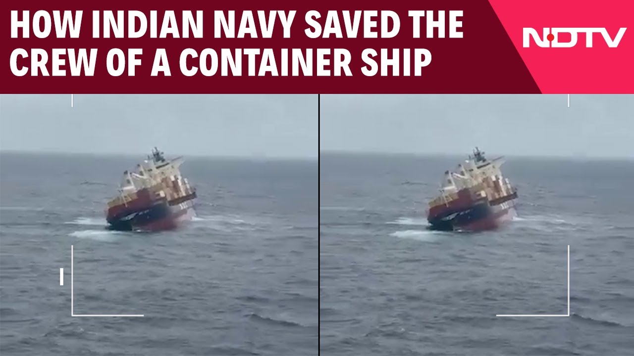 How Indian Navy Jumped Into Action To Save Crew Of Container Ship ...