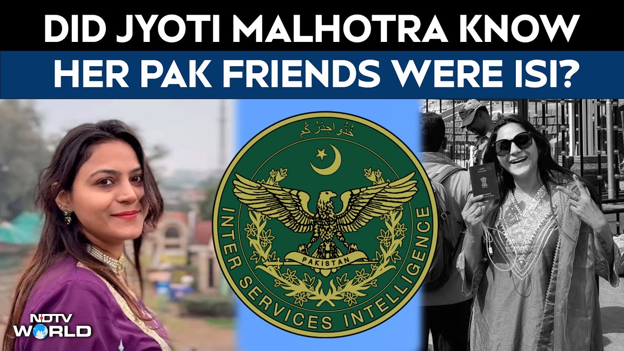 Jyoti Malhotra | Did Jyoti Malhotra Know Her Pak Friends Were ISI? What ...