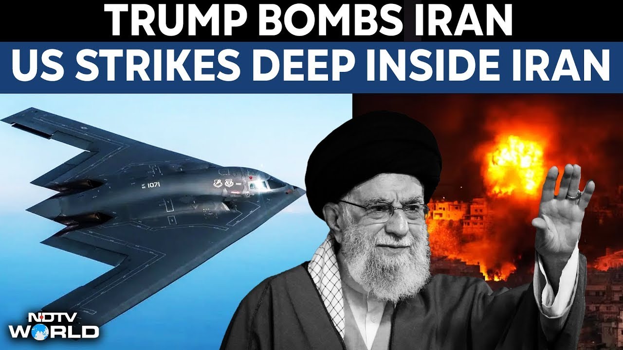 US Strikes Iran | US Strikes Deep Inside Iran, Targets Key Nuclear ...