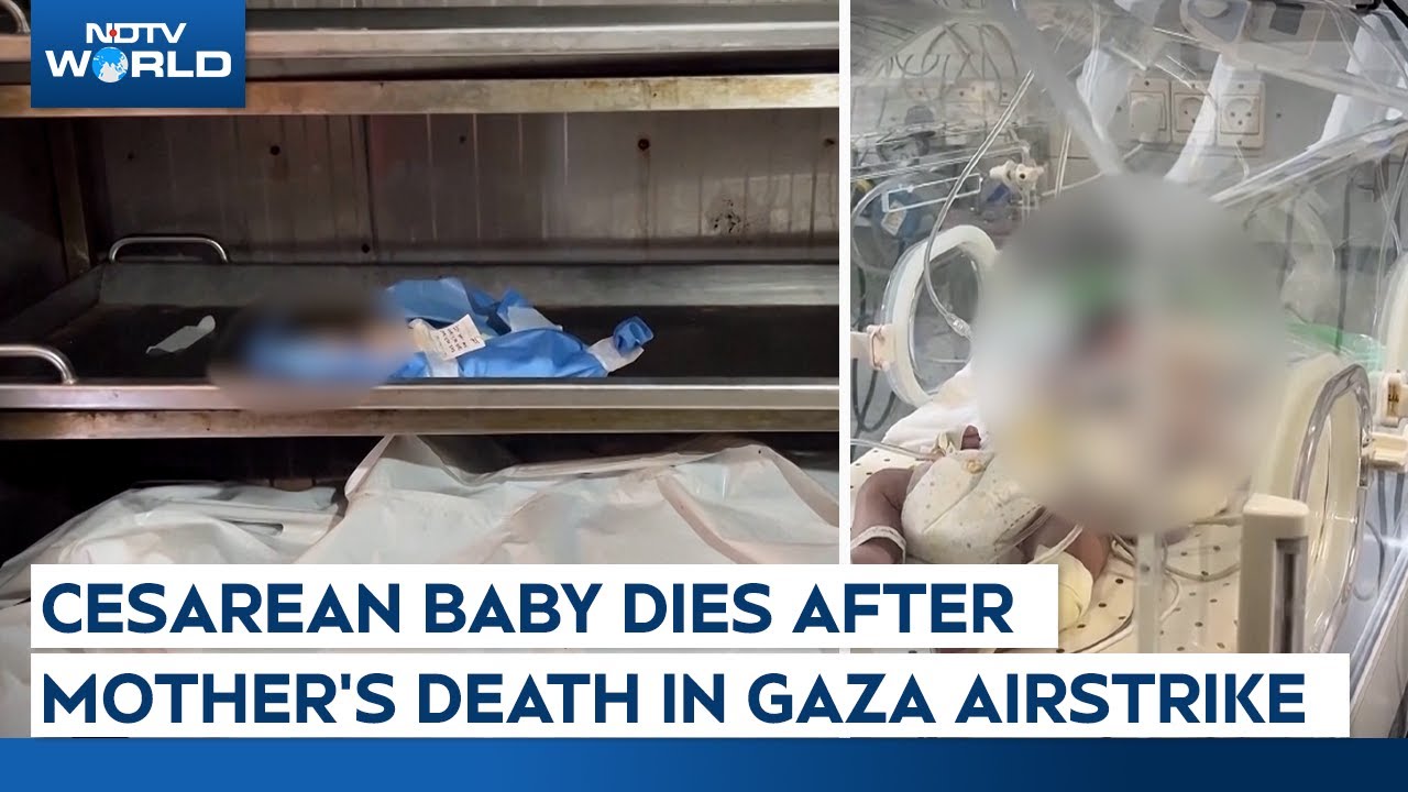 Gaza Airstrike | New Born Baby Dies Following Delivery After Mother Got ...