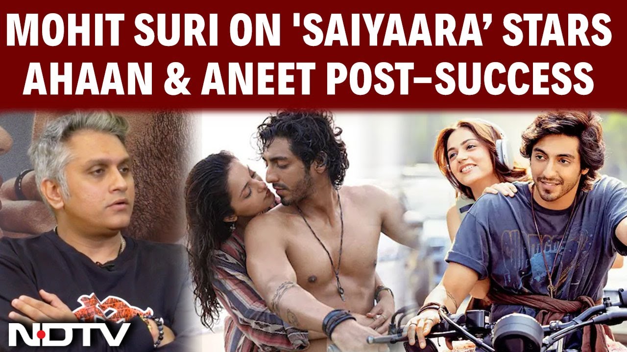 Saiyaara Movie | Mohit Suri On What 'Saiyaara Stars' Ahaan and Aneet Upto Post Success
