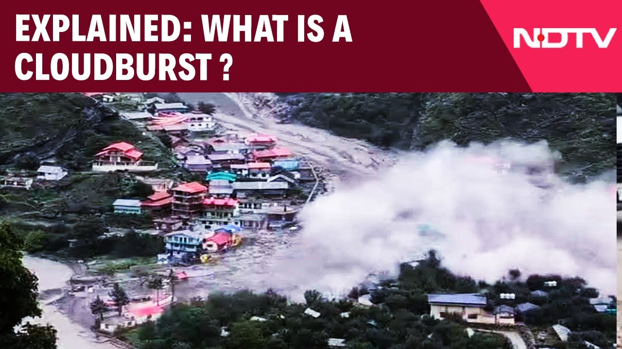 Uttarkashi Cloudburst | Explained: What Is A Cloudburst And Why Does It Happen?