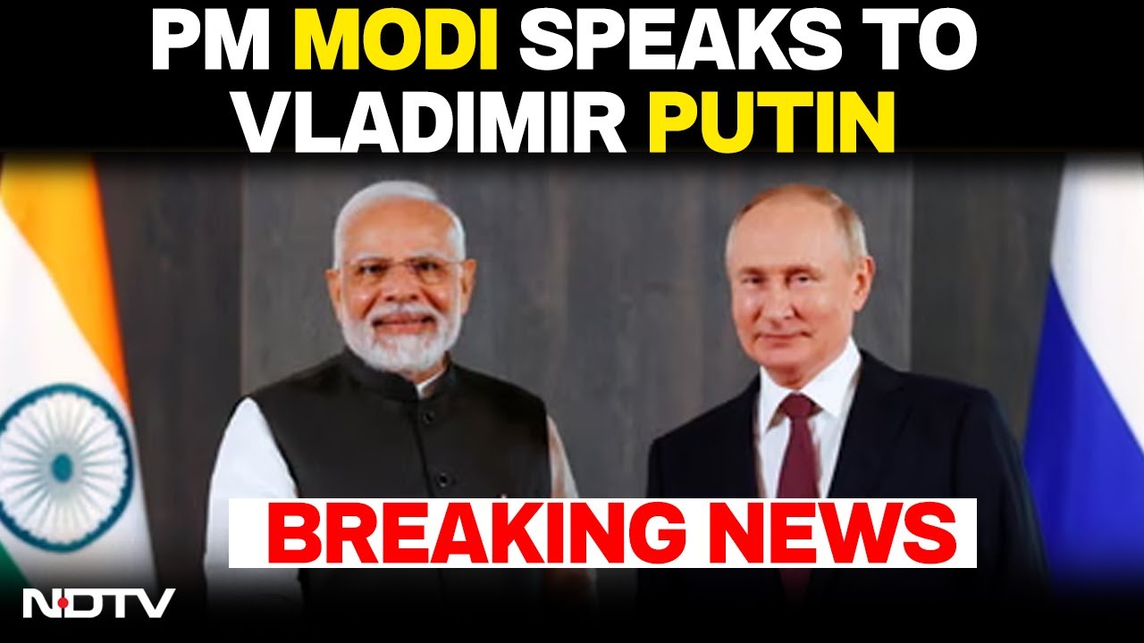 PM Modi Putin Call | PM Modi Speaks To Vladimir Putin On Ukraine Amid ...
