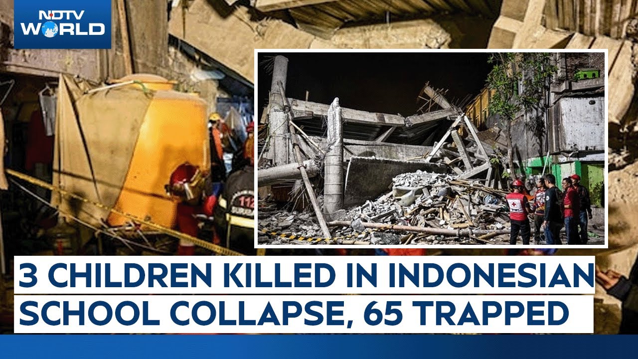 Indonesia School Collapse | 3 Children Dead, 65 Feared Trapped As ...