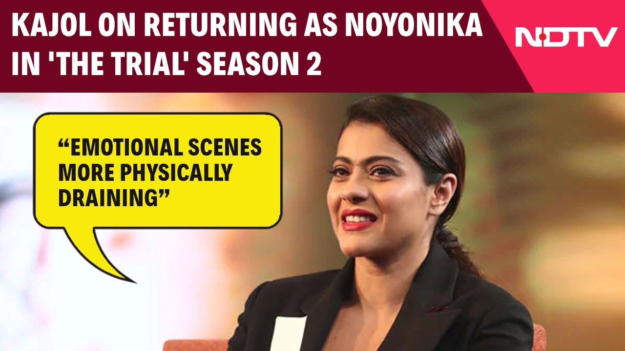 Kajol On Returning As Noyonika In 'The Trial' Season 2: "Emotional Scenes More Physically Draining"