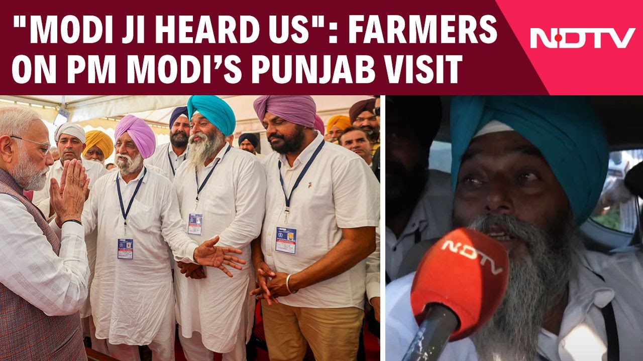 PM Modi Punjab Visit | "Modi Ji Listened To Our Voices": Farmers On PM ...