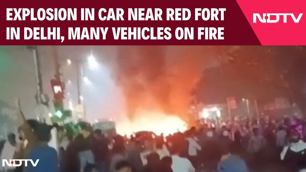 Red Fort Blast | Explosion In Car Near Red Fort In Delhi, Many Vehicles ...