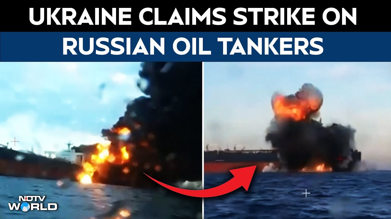 Russia Ukraine War | Ukraine Claims Strike On Russian Oil Tankers In ...