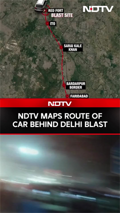 Delhi Blast News | Faridabad, Badarpur, Red Fort: NDTV Maps Route Of ...