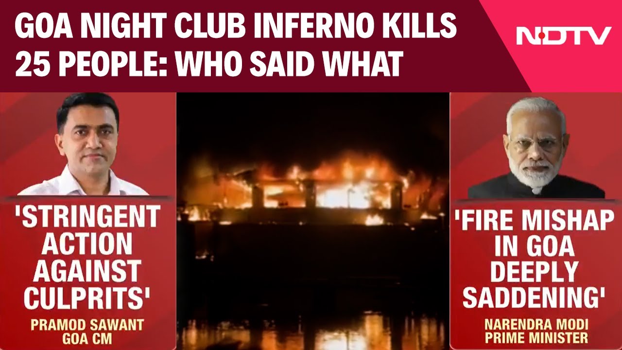 Goa Night Club Fire News | 4 Tourists Among 25 Killed In Massive Fire ...