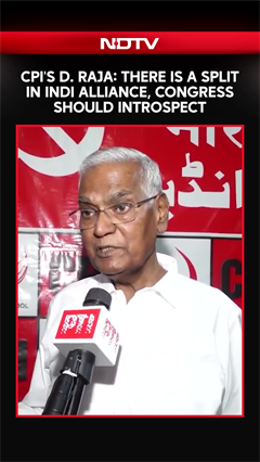 CPI Leader D. Raja Says INDI Alliance Facing Split | Blames Congress ...